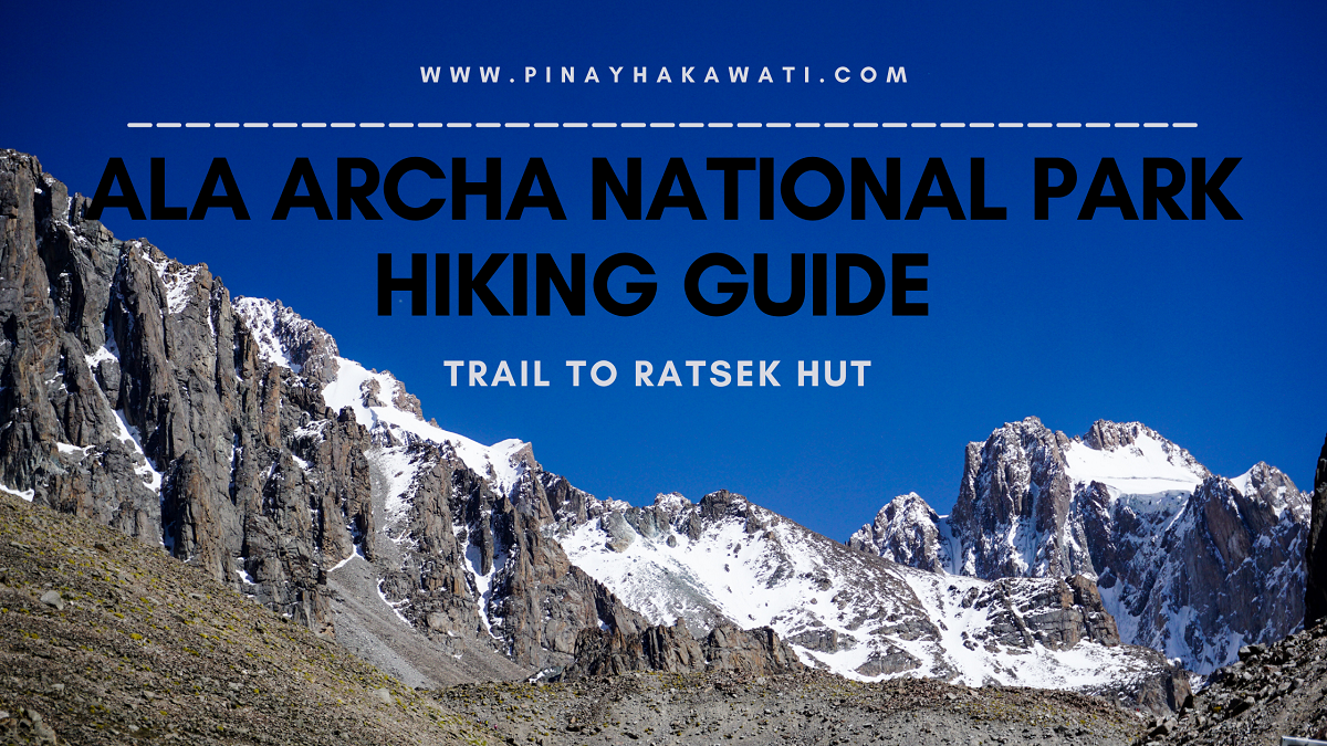 Hiking Ala Archa National Park | Trail Guide up to Ratsek Hut