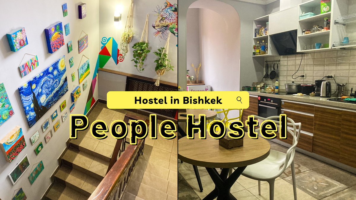 People Hostel in Bishkek | A homey hostel in Bishkek
